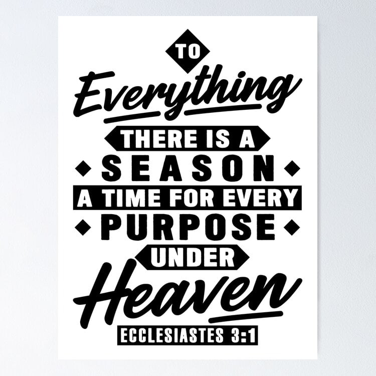 Poster Ecclesiastes To Everything There Is A Season Poster - No Framed ...