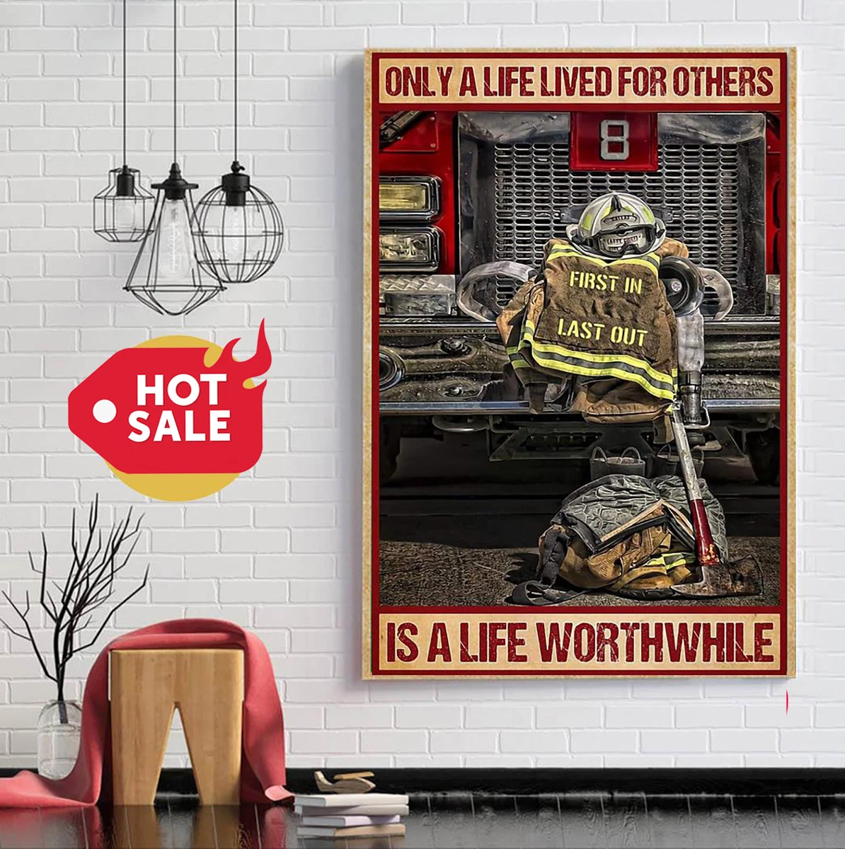 Poster Firefighter Only A Life Lived For Others Vertical- UNFRAMED ...