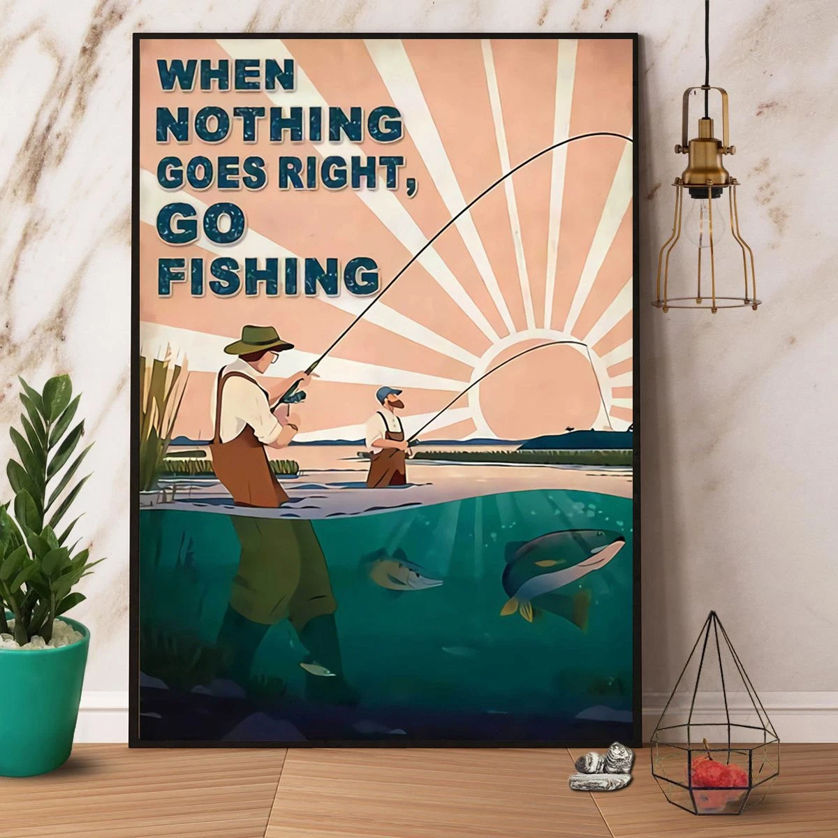 Poster Fishing When Nothing Go Right Go Fishing Paper No Frame Matte W ...