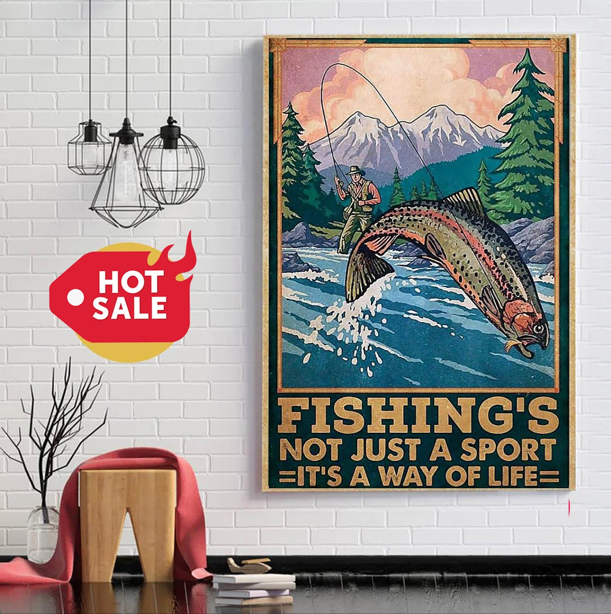 Poster Fishing'S Not Just A Sport It'S A Way Of Life 1 Wall Art ...