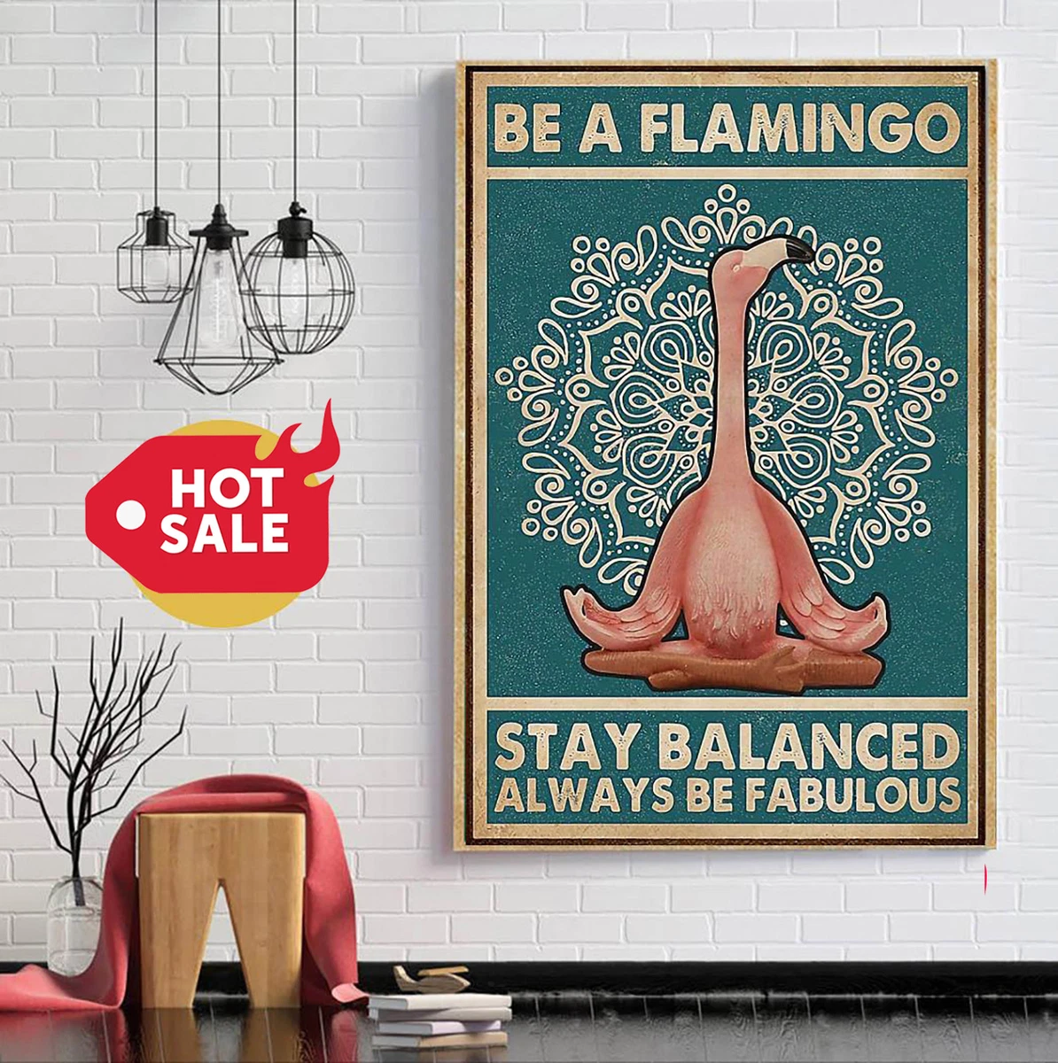 Poster Be A Flamingo Stay Balanced Always Be Fabulous- UNFRAMED Poster ...