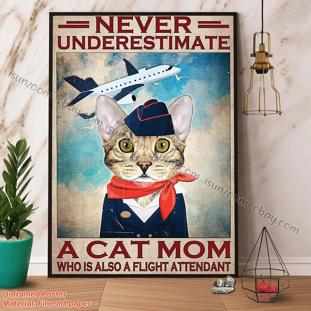 Poster Flight Attendant Cute Cat Never Underestimate A Cat Mom Plane ...
