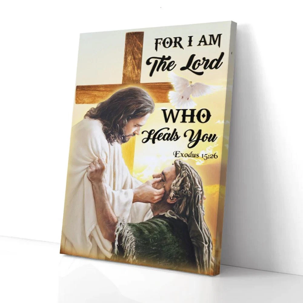 Poster For I Am The Lord Who Heals You Jesus Savior, Wall Art, Unframed ...