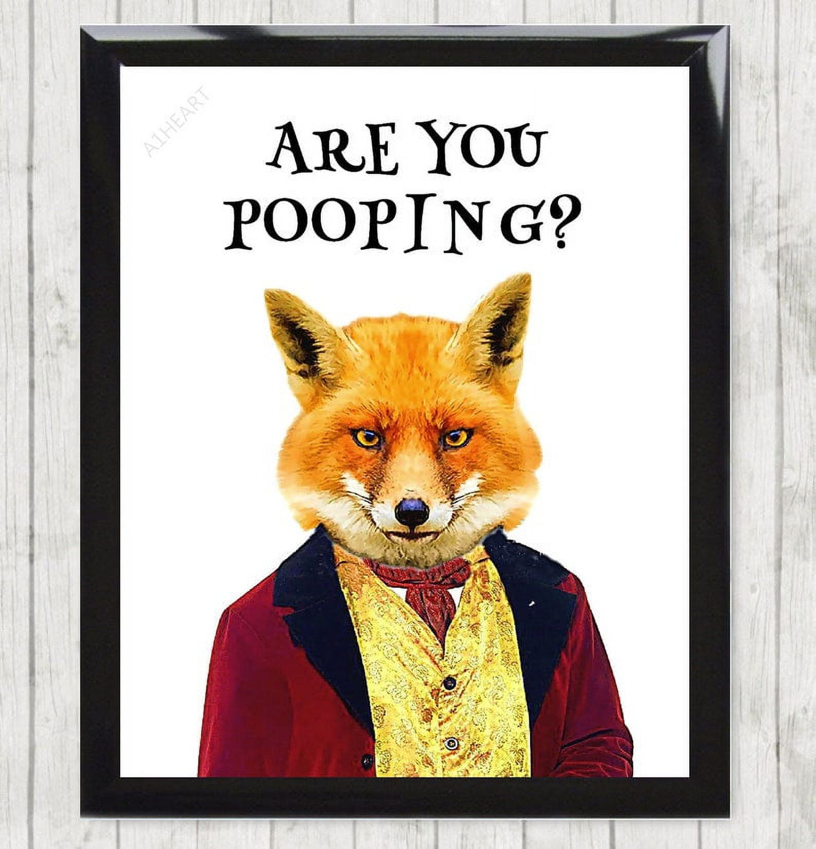 Poster Funny Bathroom Humour Loo Toilet Sign. Fox animal saying Are you ...