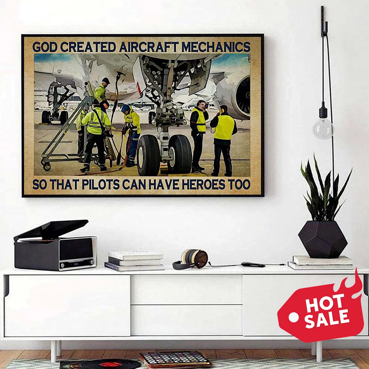 Poster God Created Aircraft Mechanics So That Pilots Can Have Heroes ...