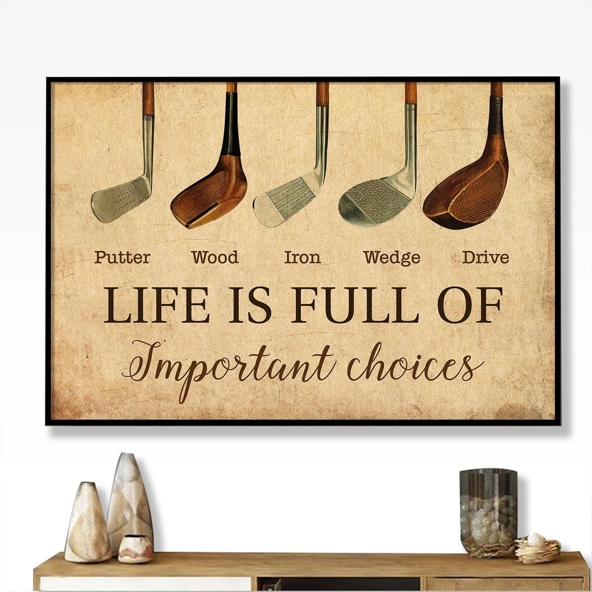 Poster Golf Life Is Full Of Important Choices - For Golf Lovers_8291 ...
