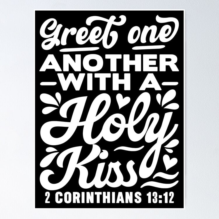 Poster Greet One Another With A Holy Kiss - 2 Corinthians Poster - No ...