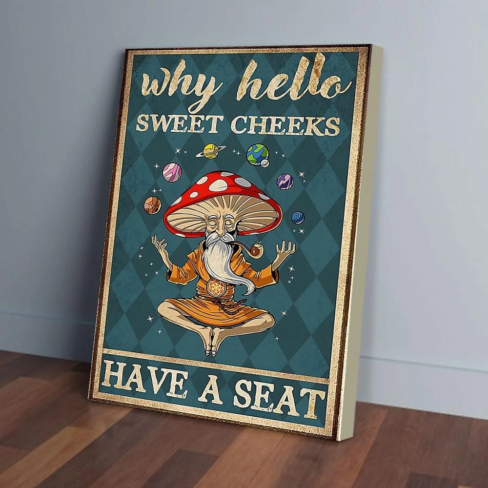 Poster Why Hello Sweet Cheeks Have A Seat Mushroom Yoga- UNFRAMED ...