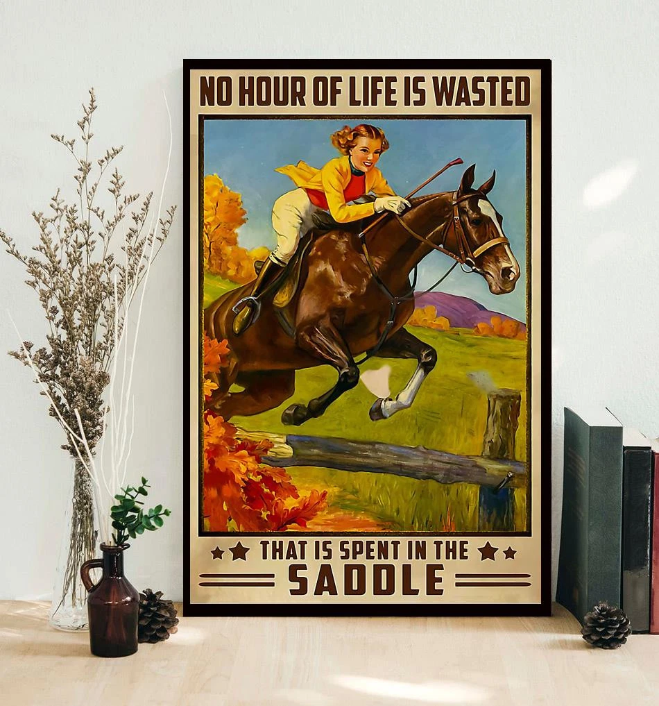 Poster Horse Girl No Hour Of Life Is Wasted That Is Spent In The Saddle ...