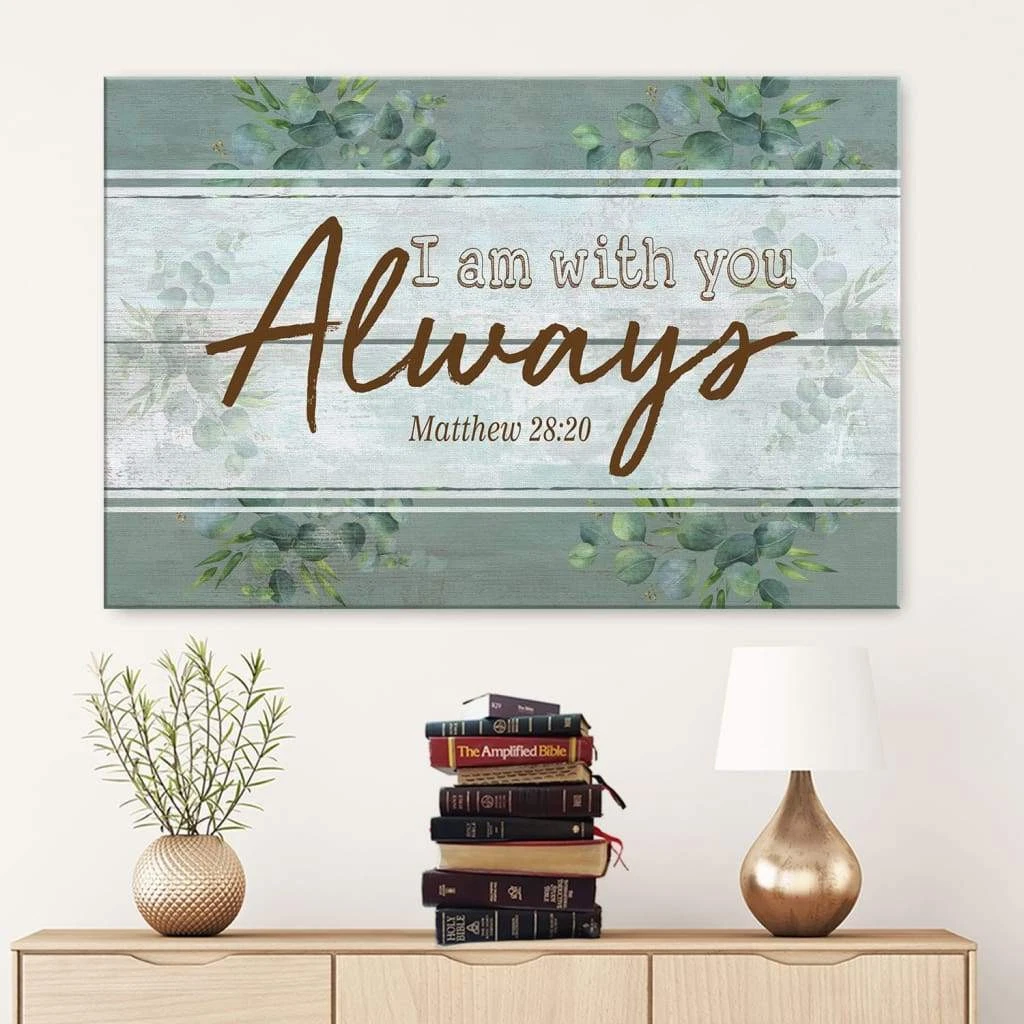 Poster I Am Always With You Matthew 2820- UNFRAMED Poster Prints, Wall ...