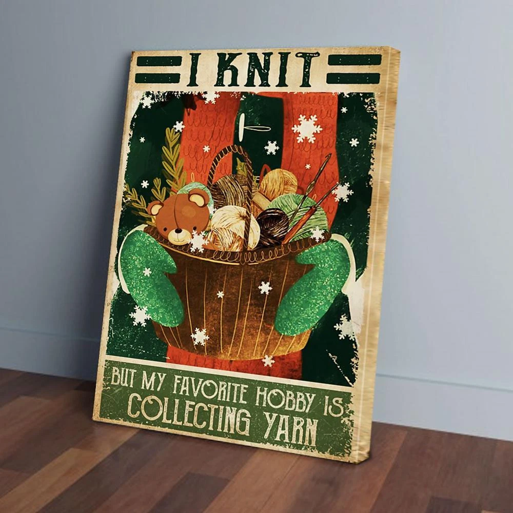 Poster I Knit But My Favorite Hobby Is Collecting Yarn- UNFRAMED Poster ...