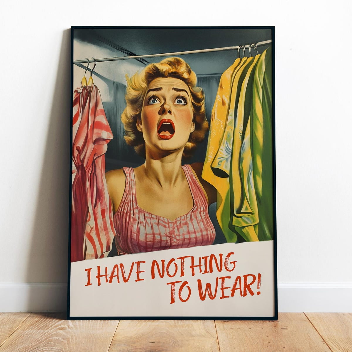Poster I Have Nothing To Wear Poster Printable Funny Laundry Wall Art ...