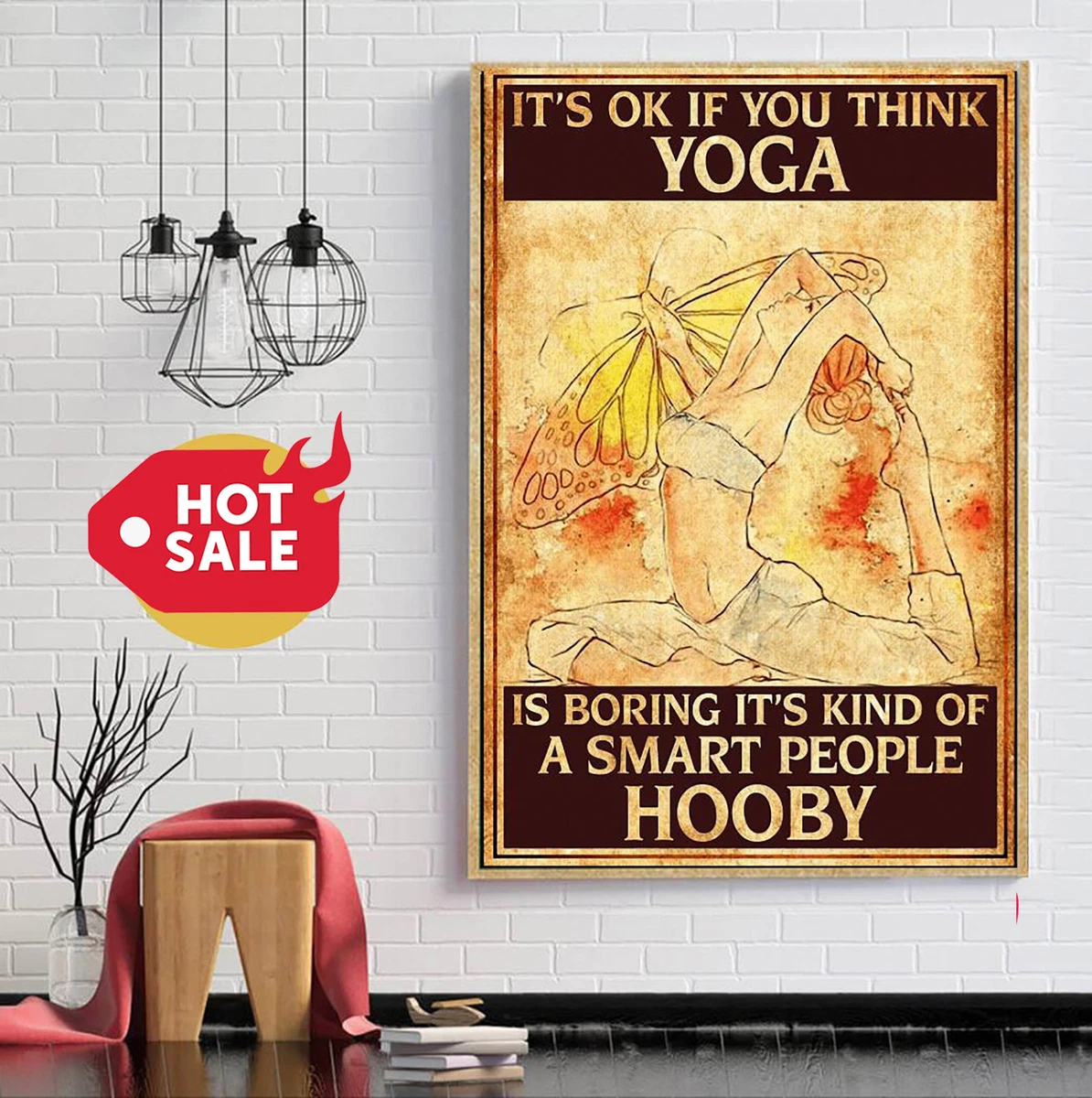 Poster Itï¿½S Ok If You Think Yoga Is Boring Itï¿½S Kind Of A Smart ...