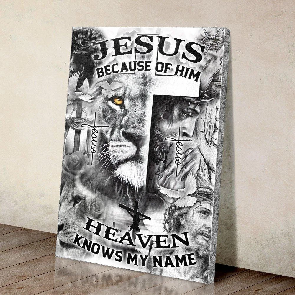 Poster Jesus Because Of Him Heaven Know My Name Lion, Wall Art ...