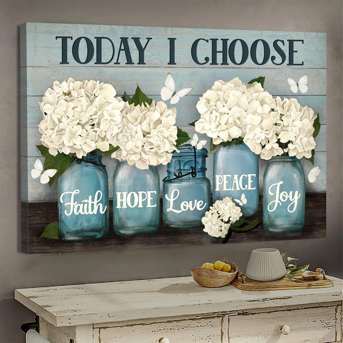 Poster Jesus - Hydrangea In Vase - Today I Choose Faith, Hope, Love ...