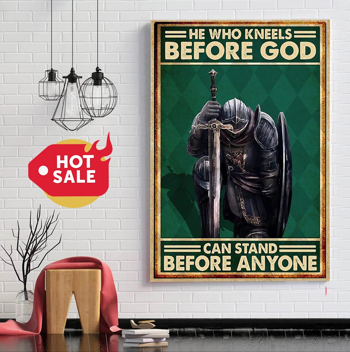 Poster Knight He Who Kneels Before God Can Stand Before Anyone ...