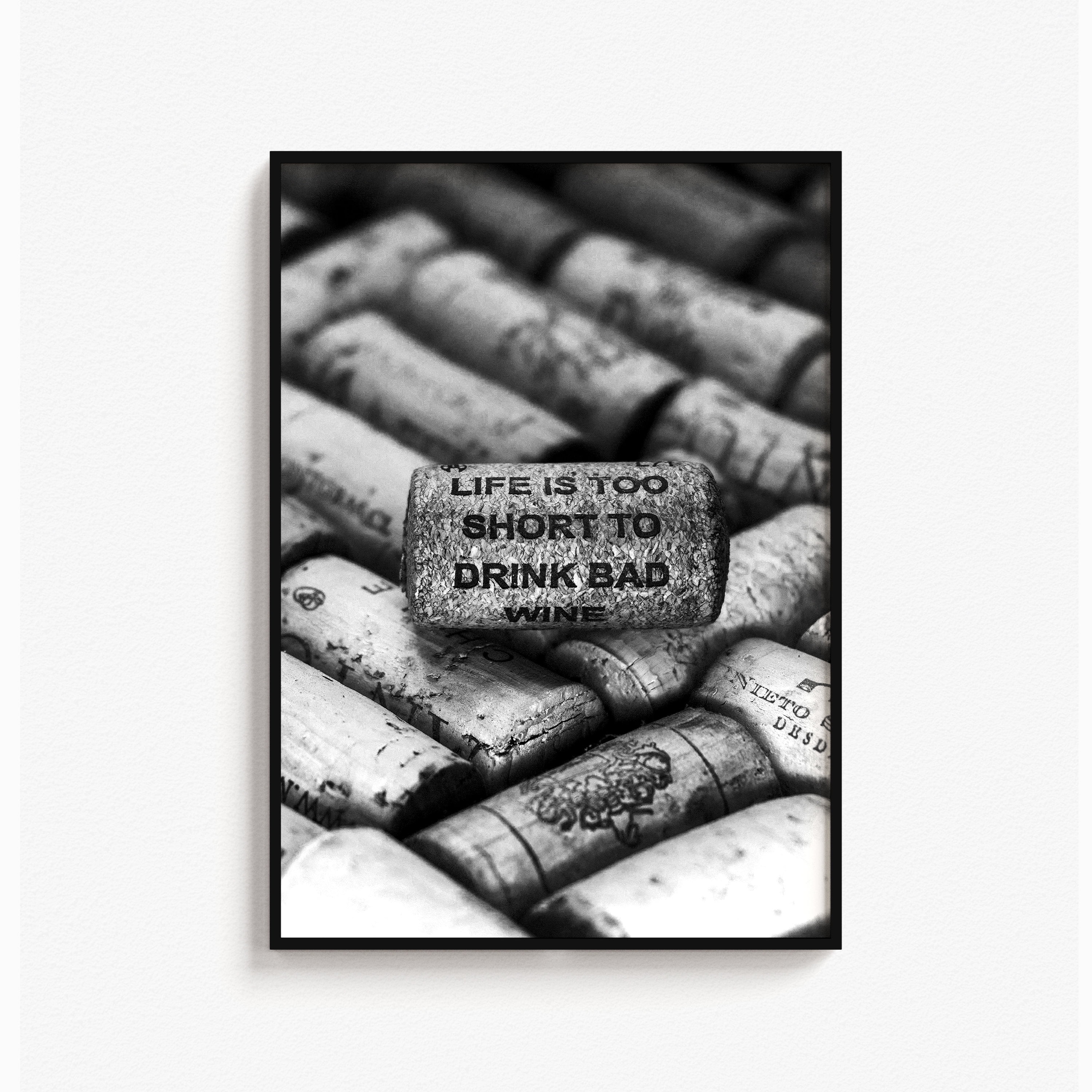 POSTER Life Is Too Short To Drink Bad Wine, Wine Quote, Humour, Gallery ...