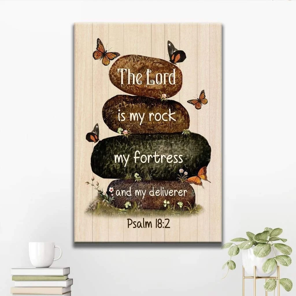 Poster The Lord Is My Rock My Fortress And Myeliverer Psalm 182 Bible ...