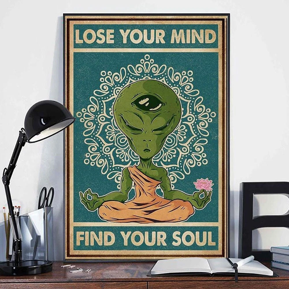 Poster Lose Your Mind Find Your Soul Alien , _7753 Wall Art, Unframed ...