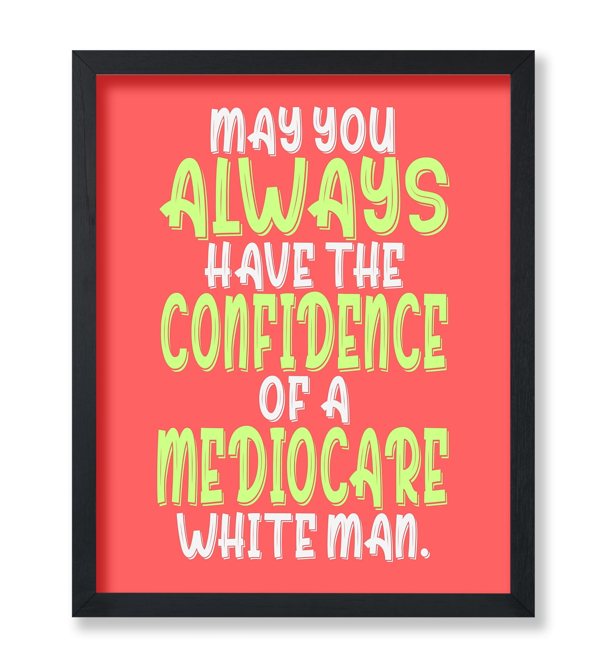 Poster Master Confidence of a Mediocare White Man Poster - Typography ...