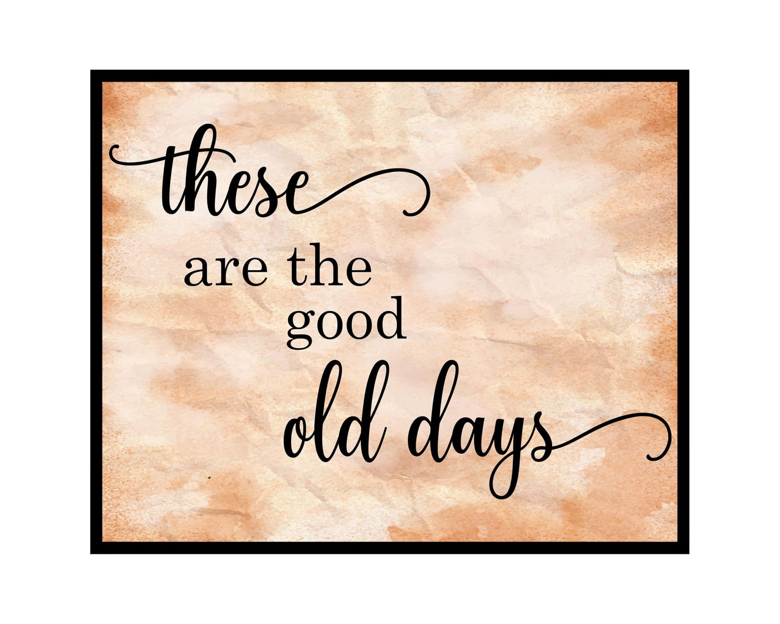 Poster Master Good Old Days Poster - These Are The Good Old Days Print ...