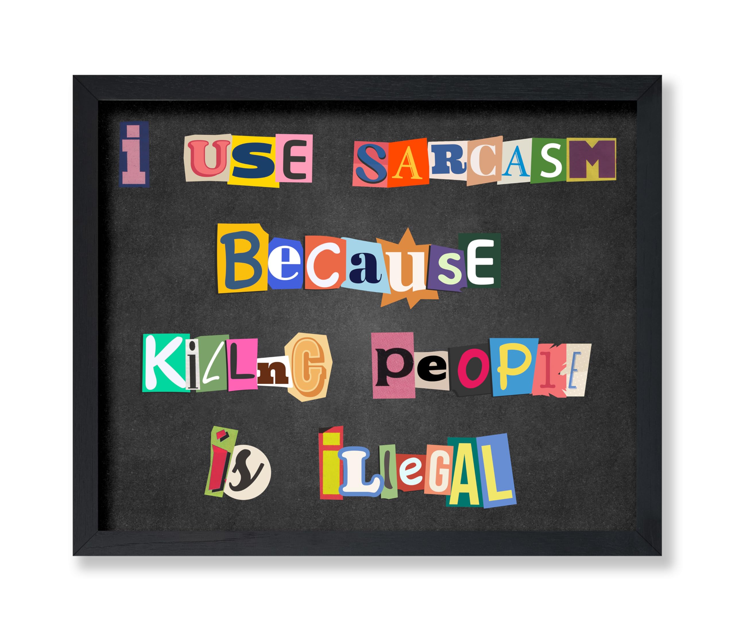 Poster Master I Use Sarcasm Because Killing People Is Illegal Poster ...