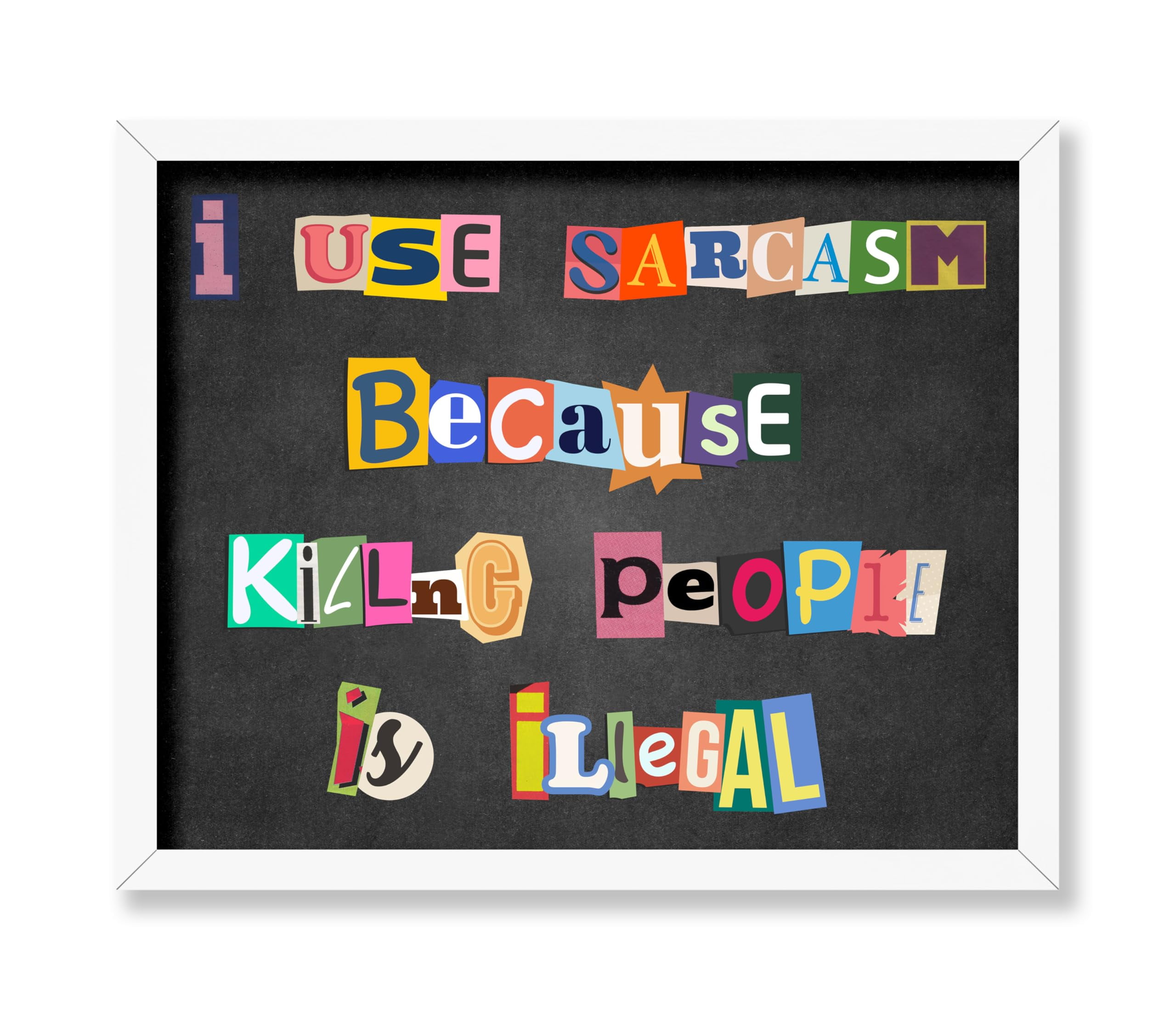 Poster Master I Use Sarcasm Because Killing People Is Illegal Poster ...