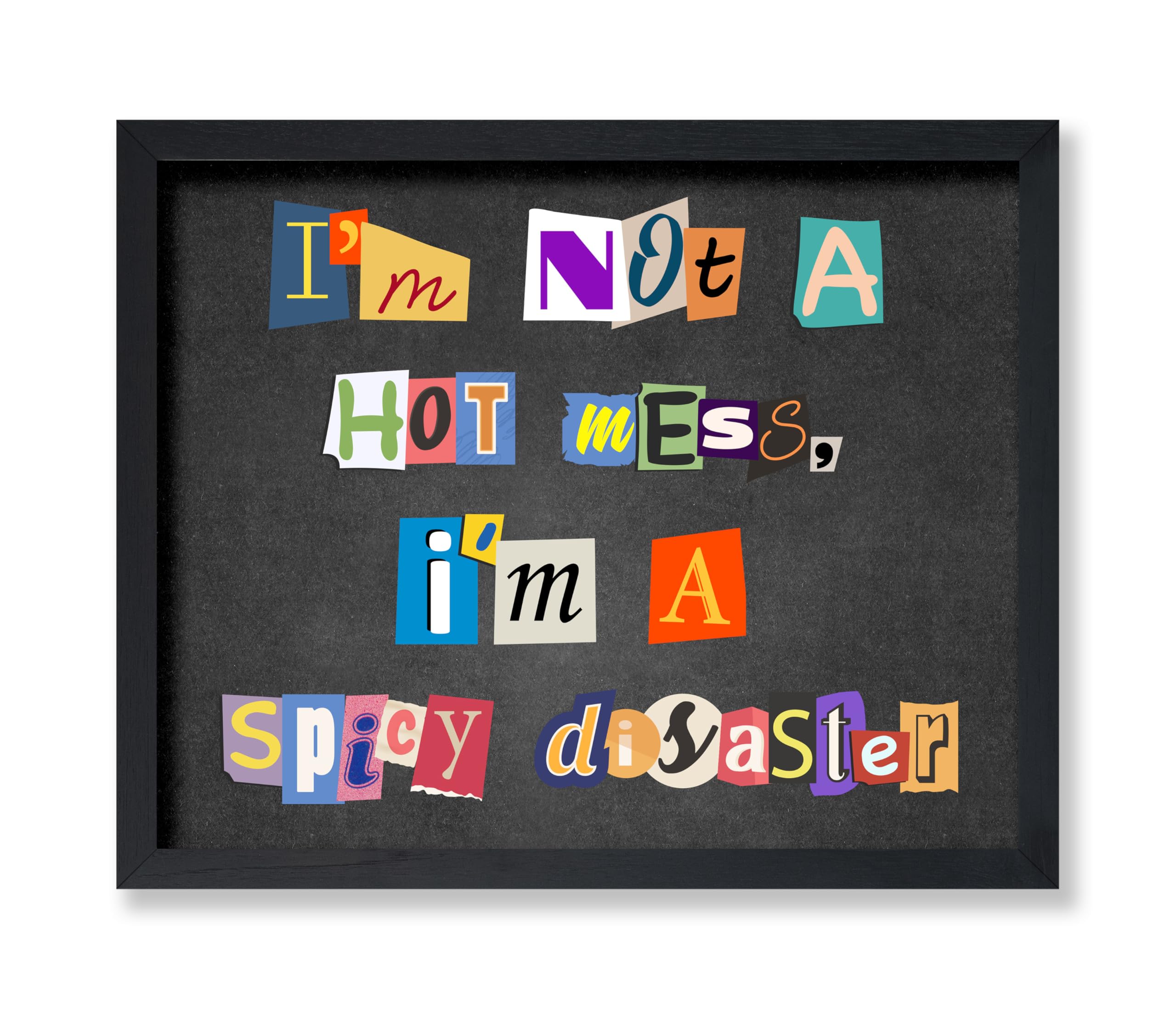 Poster Master I'm Not A Hot Mess I'm A Spicy Disaster Poster - Sassy ...