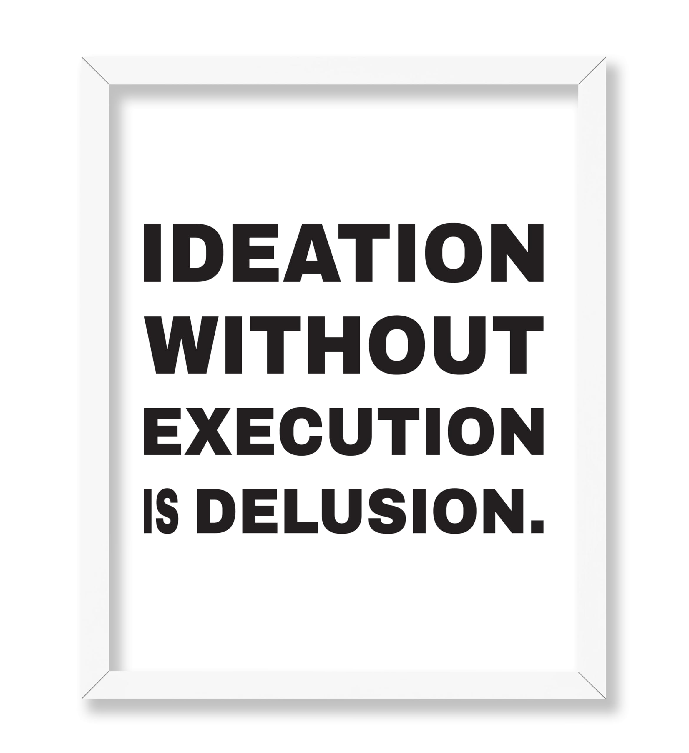 Poster Master Ideation Without Execution is Delusion Poster - White ...