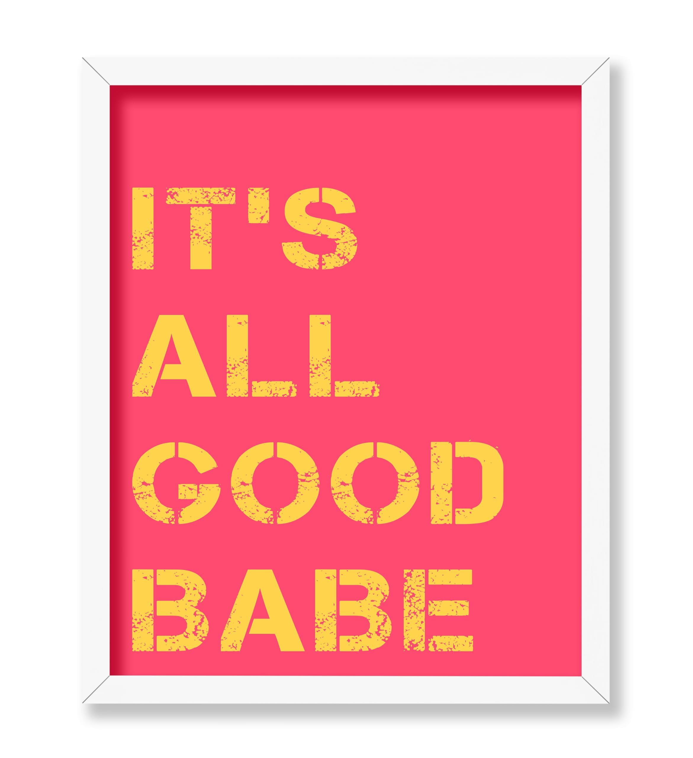 Poster Master It's All Good Babe Poster - Positive Quote Print - Babe ...