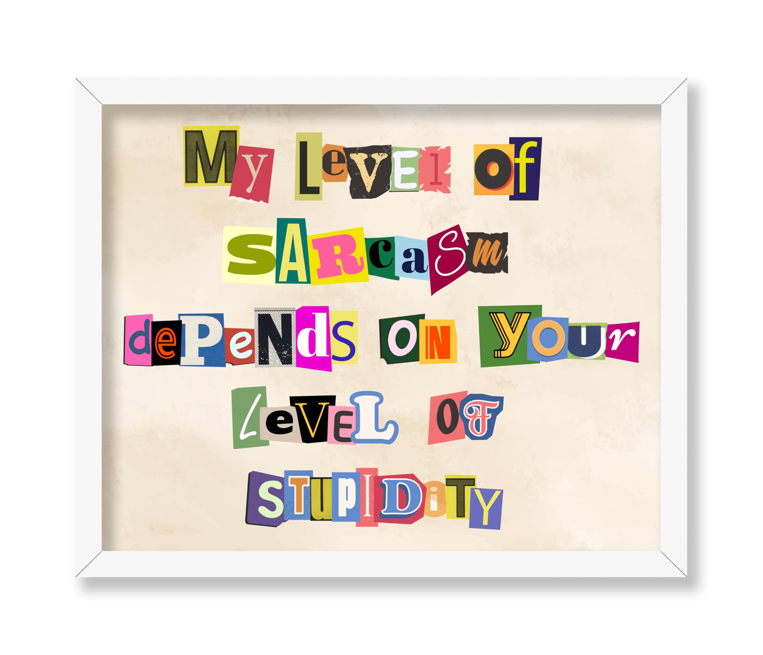 Poster Master My Level Of Sarcasm Depends On Your Level Of Stupidity ...