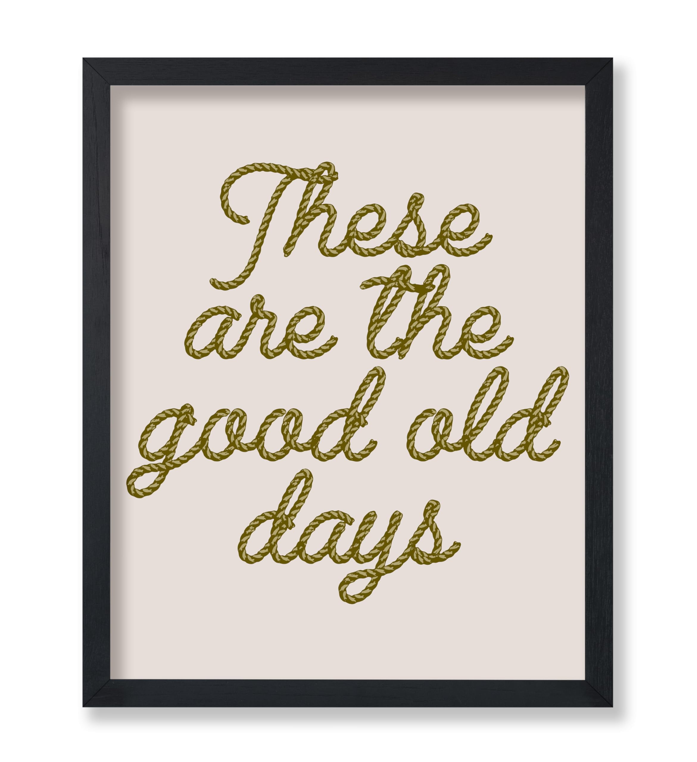 Poster Master These Are The Good Old Days Poster - Retro Typography ...