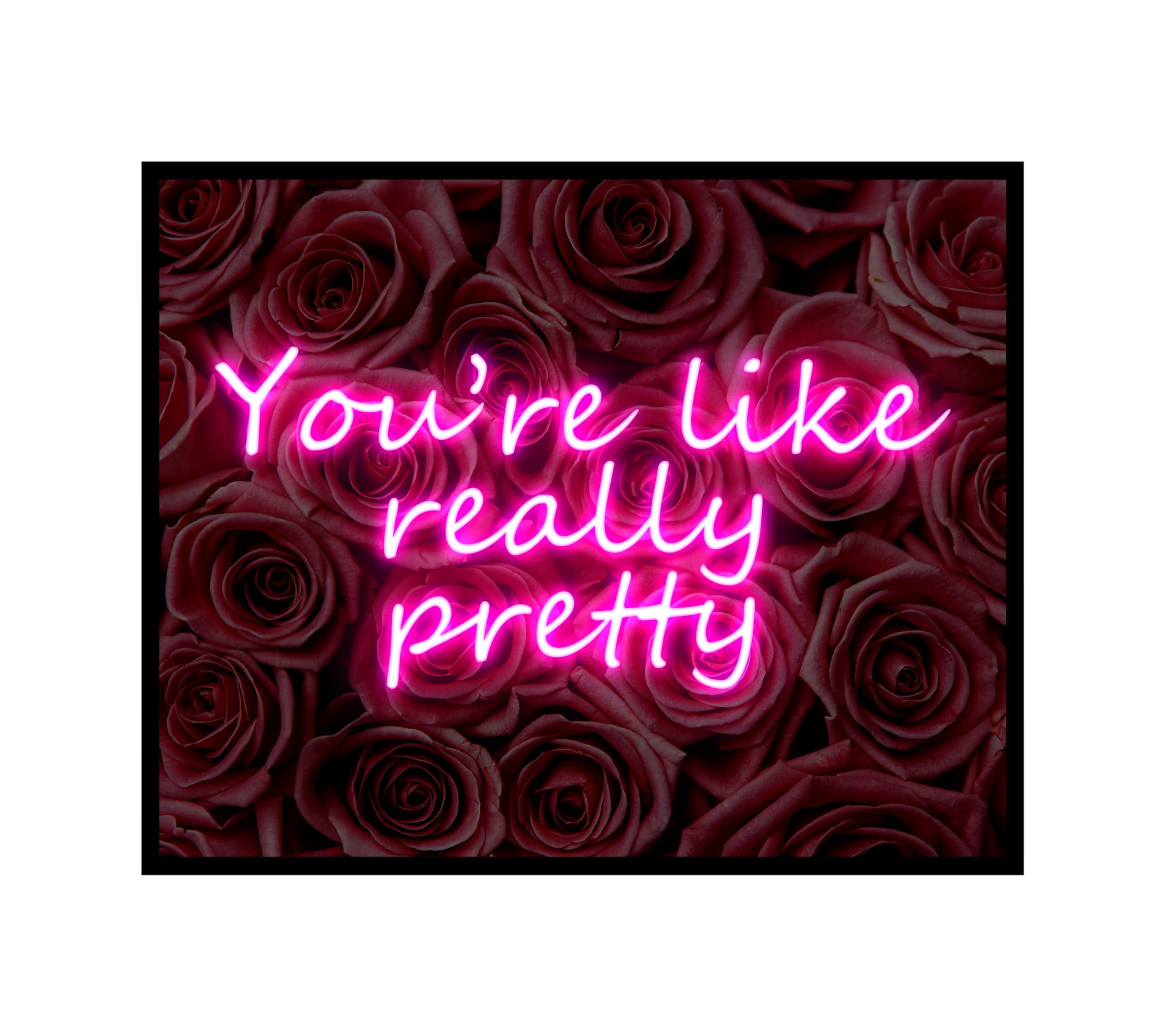 Poster Master You're Like Really Pretty Poster - Roses Print - Neon Art ...
