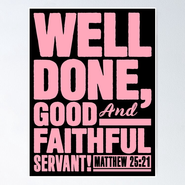 Poster Matthew Well Done Good And Faithful Servant Poster - No Framed ...