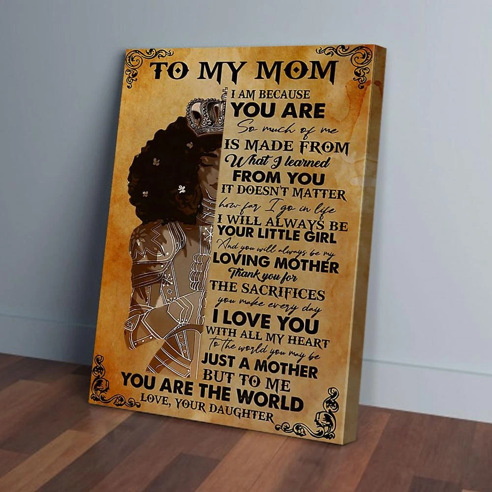 Poster To My Mom I Am Because You Are So Much Of Meaughter Queen ...