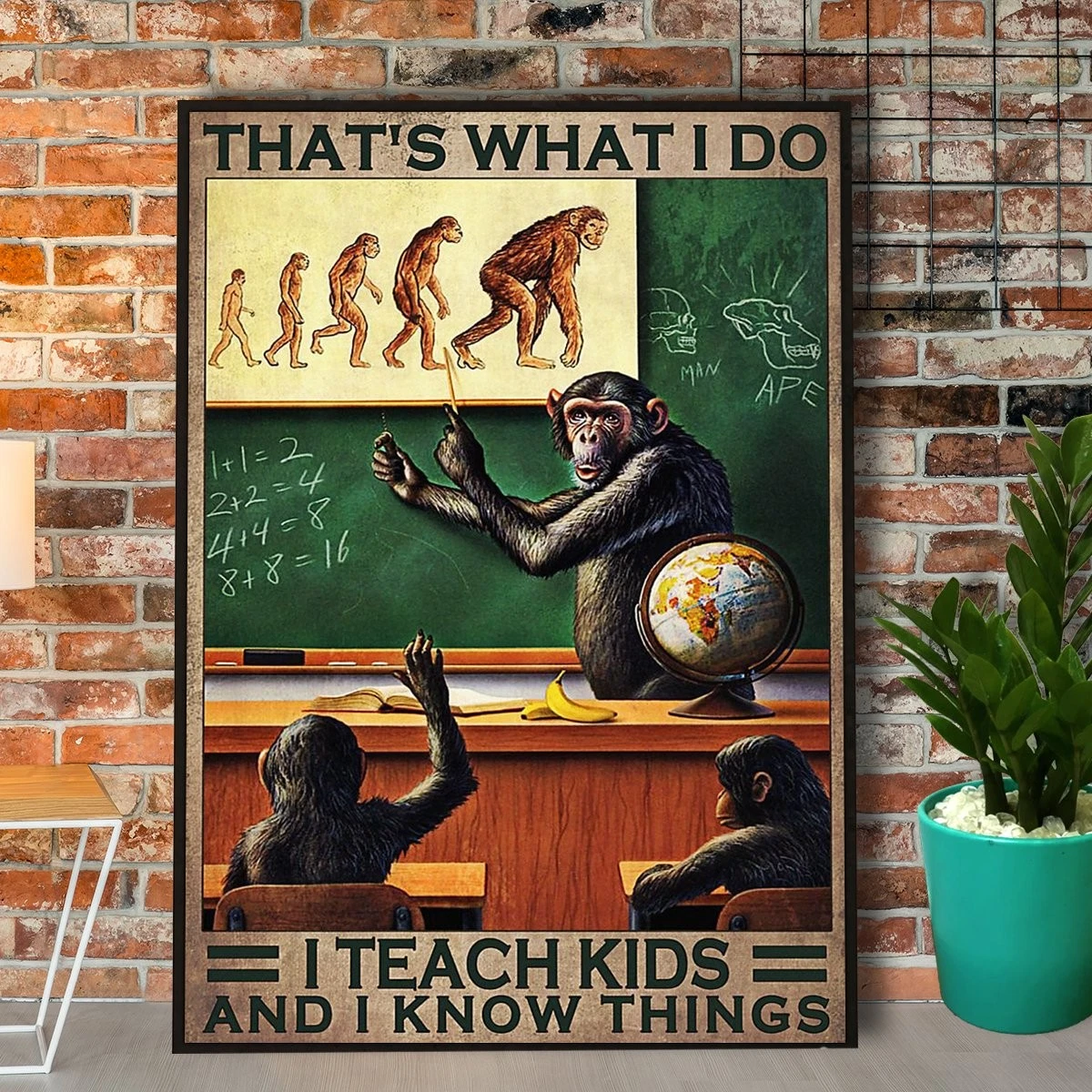 Poster Monkey I Teach Kids And I Know Thing Teacher- UNFRAMED Poster ...