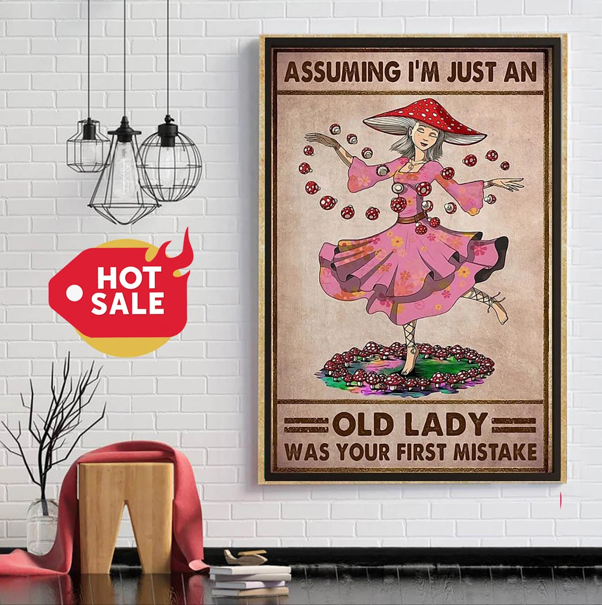 Poster Mushroom Girl Assuming I'M Just An Old Lady Was A First Mistake ...