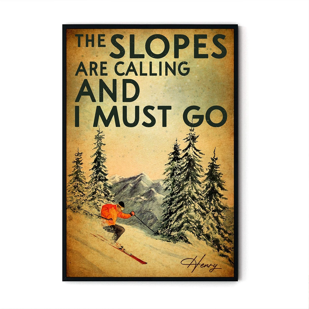 Poster Name The Slopes Are Calling And I Must Go , _4650 Wall Art ...