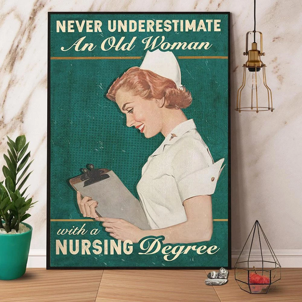 Poster Nurse Never Underestimate An Old Woman With A Nursingegree ...
