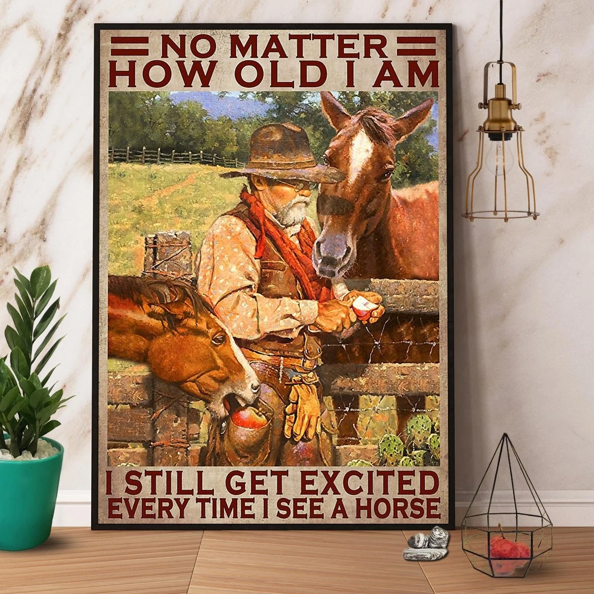 Poster Old Cowboy Still Get Excited See A Horse Field Horse- UNFRAMED ...