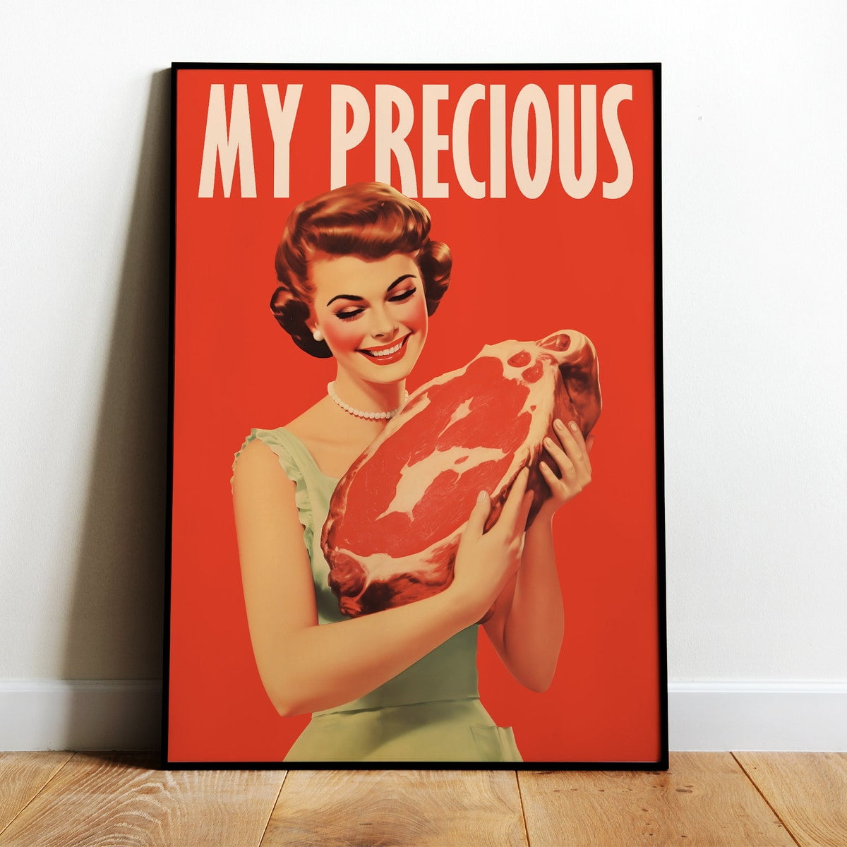 Poster My Precious Poster Digital Raw Meat Art Happy Housewife Steak ...