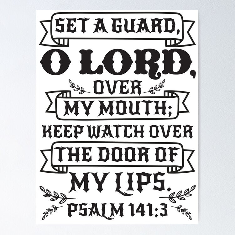 Poster Psalm Set A Guard O Lord Over My Mouth Poster - No Framed ...