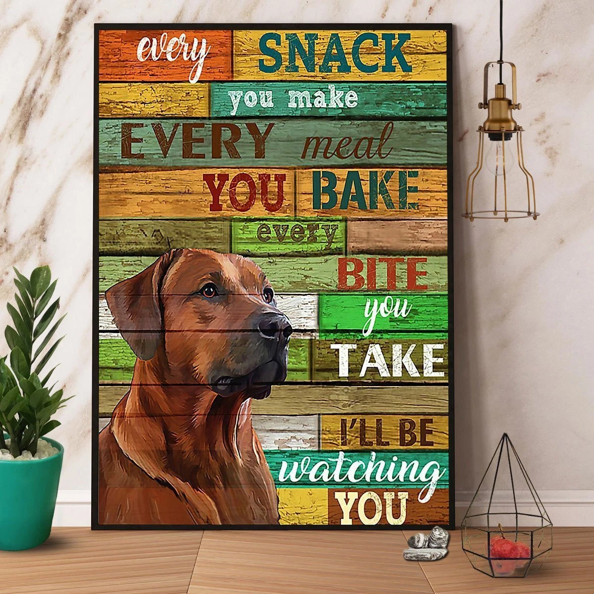 Poster Rhodesian Ridgeback Every Snack You Make Every Meal - UNFRAMED ...