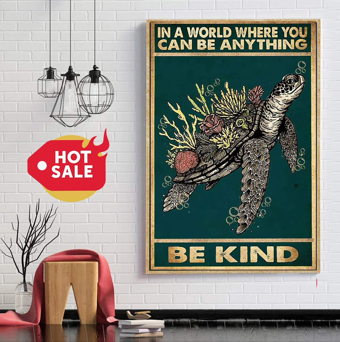 Poster Sea Turtle In The World Where You Can Be Anything Be Kind ...