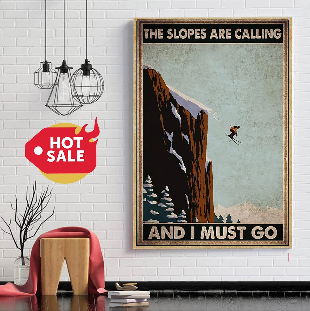Poster Skiing The Slopes Are Calling And I Must Go Wall Art, Unframed ...