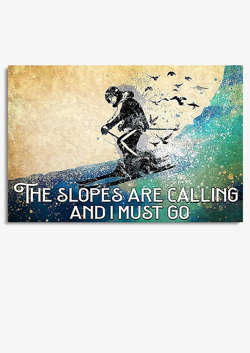Poster The Slopes Are Calling And I Musto Skiing Wall Gift For Explorer ...