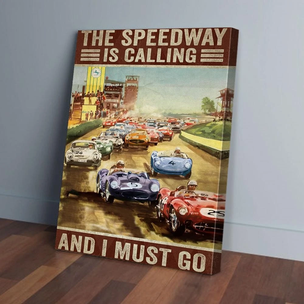 Poster The Speedway Is Calling And I Must Go Car Racing- UNFRAMED ...