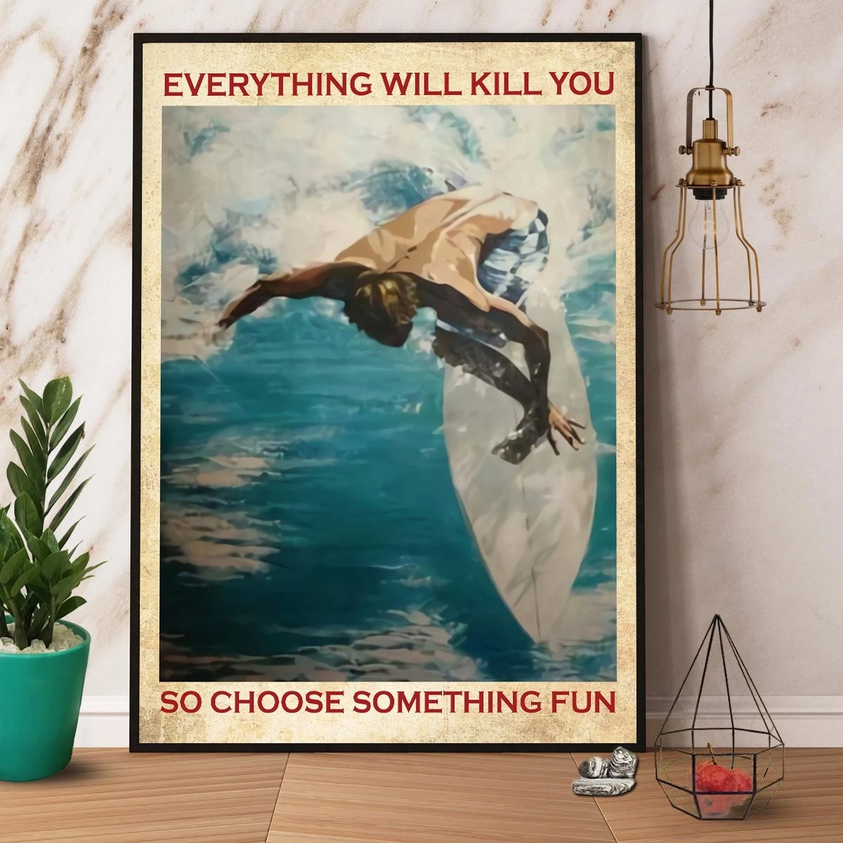 Poster Surfing Everything Will Kill You So Choose Something Fun ...