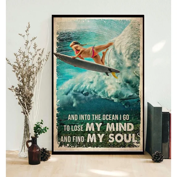 Poster Surfing And Into The Ocean I Go To Lose My Mind And Find My Soul ...