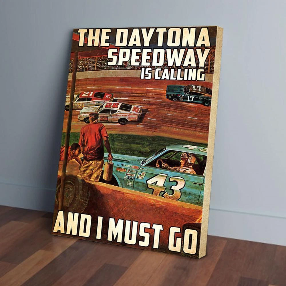 Poster Theaytona Speedway Is Calling And I Must Go Car Racing- UNFRAMED ...